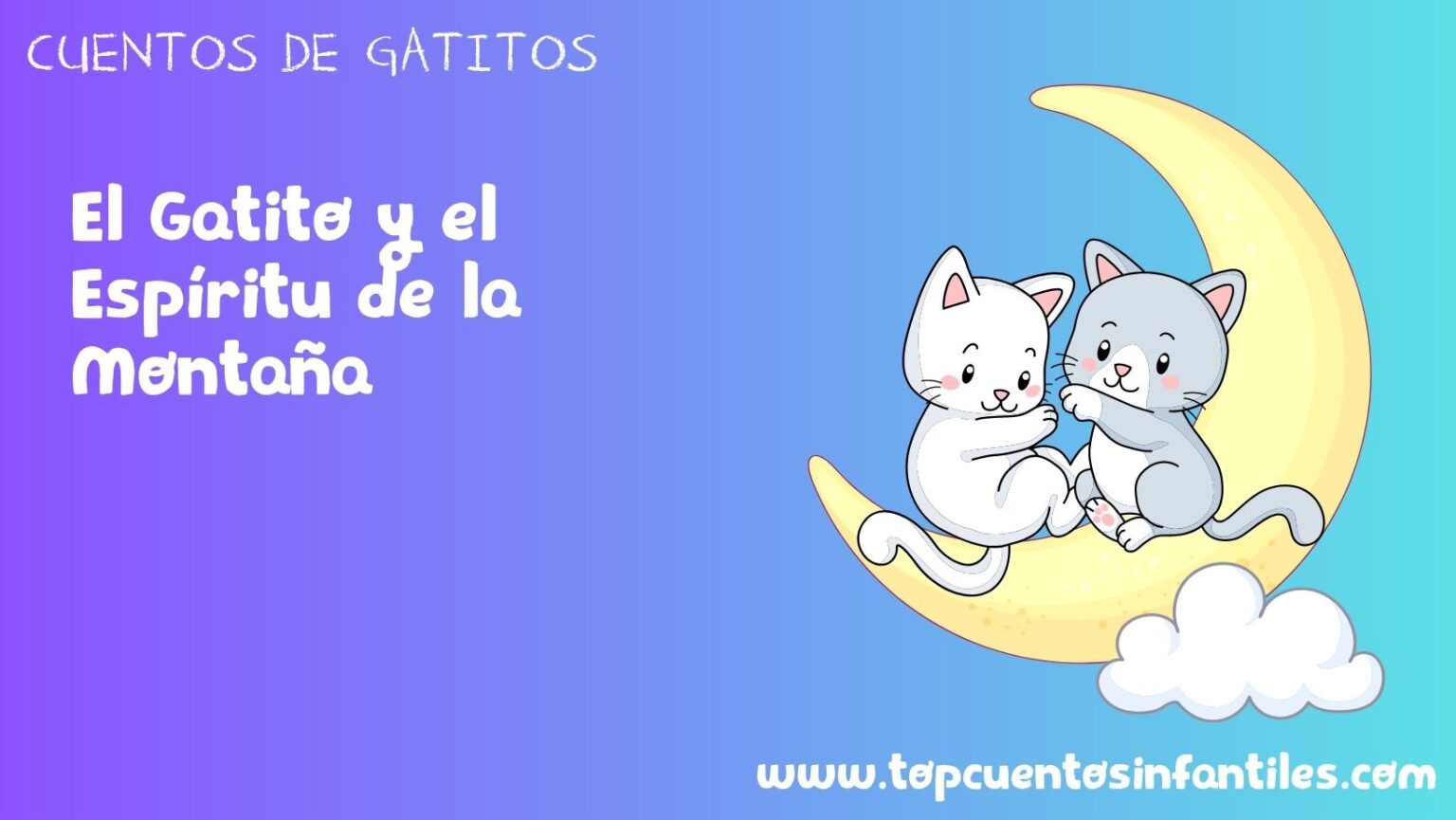El Gatito y el Espíritu de la Montaña - Cuentos infantiles 2023