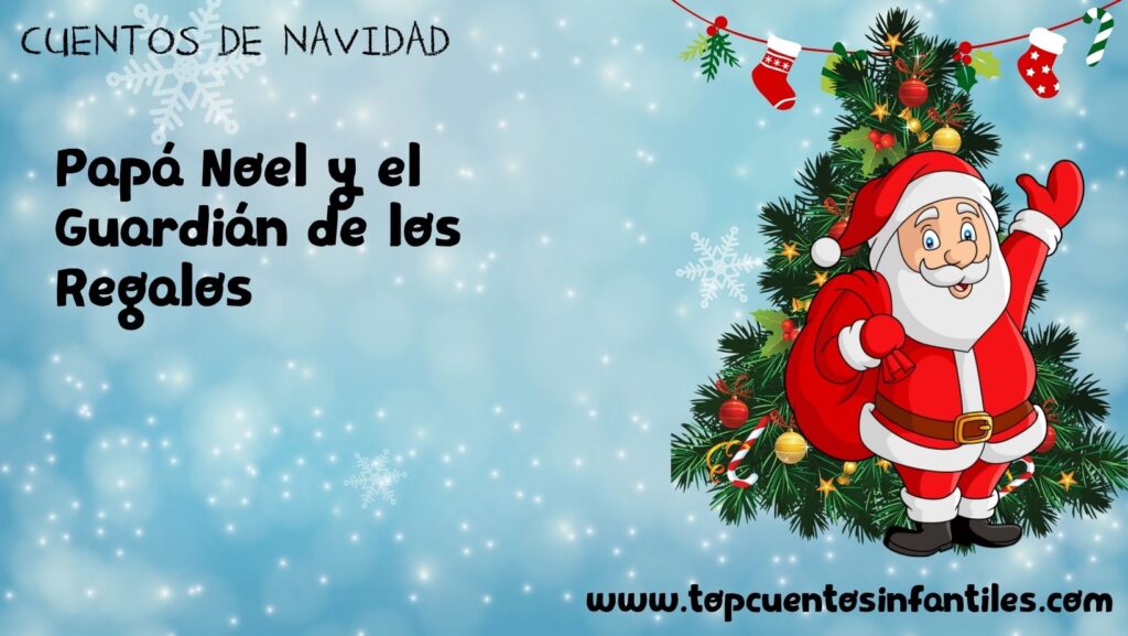 Papá Noel y el Guardián de los Regalos - Cuentos infantiles 2025
