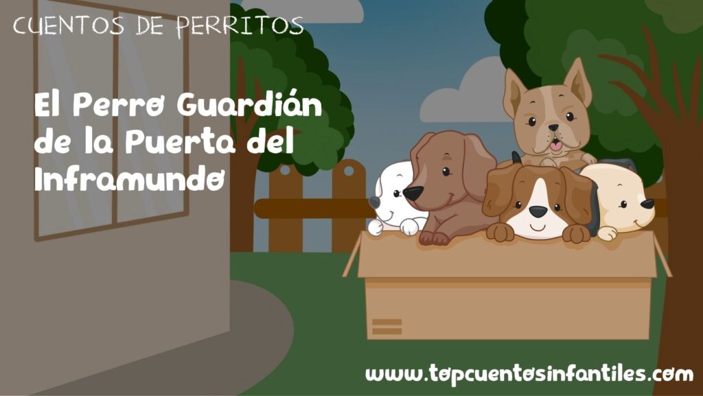 El Perro Guardián de la Puerta del Inframundo - Cuentos infantiles 2025