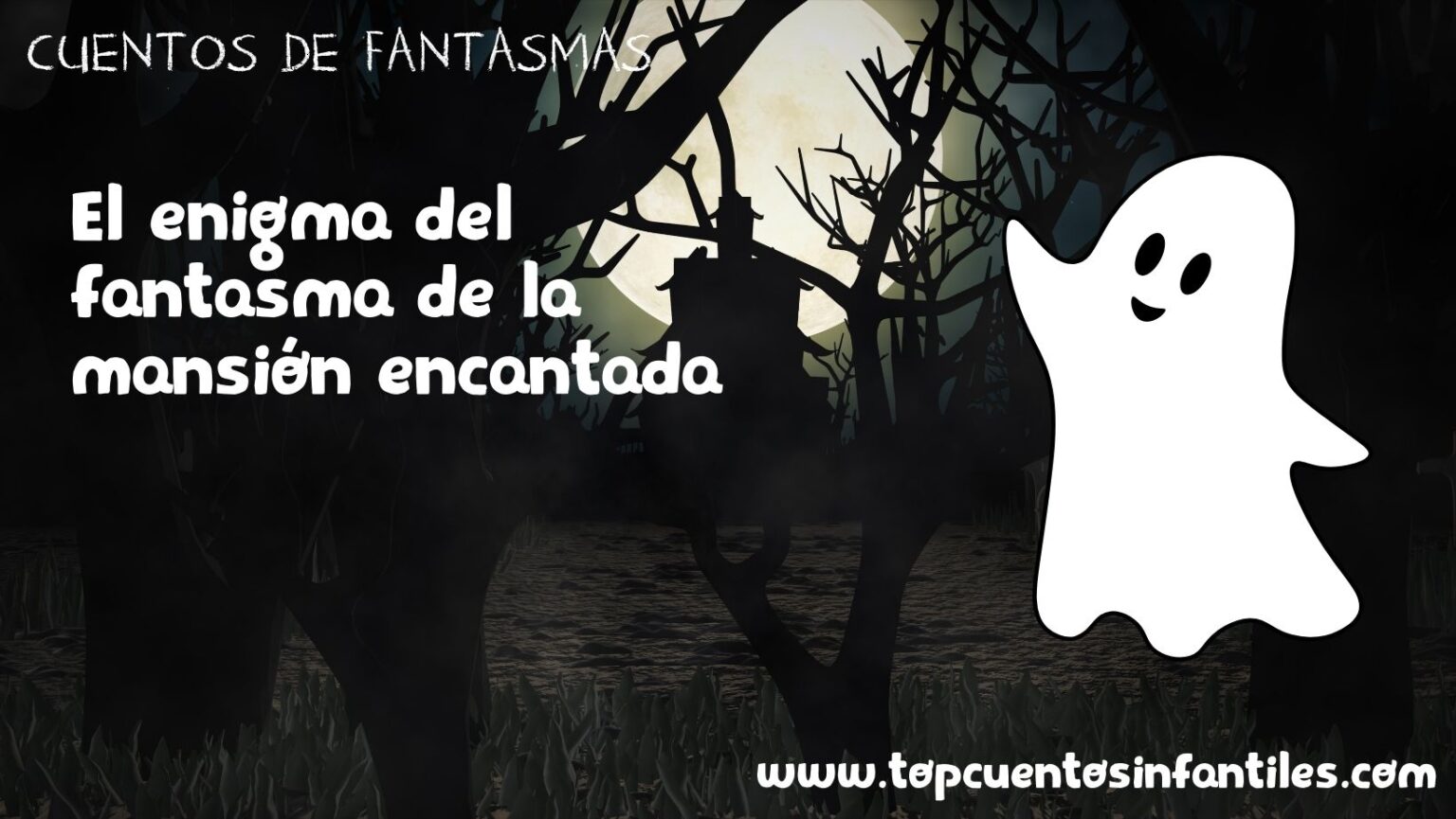 El enigma del fantasma de la mansión encantada - Cuentos infantiles 2023