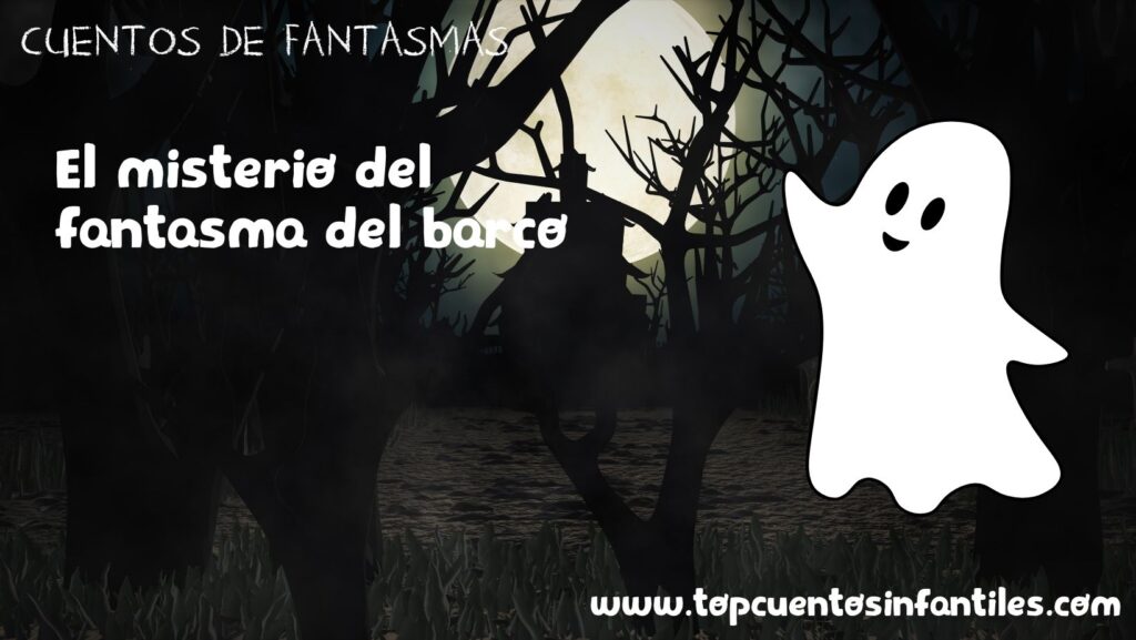 El misterio del fantasma del barco - Cuentos infantiles 2025