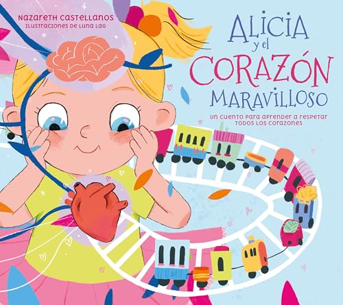 Alicia y el corazón maravilloso: Un cuento para aprender a respetar ...